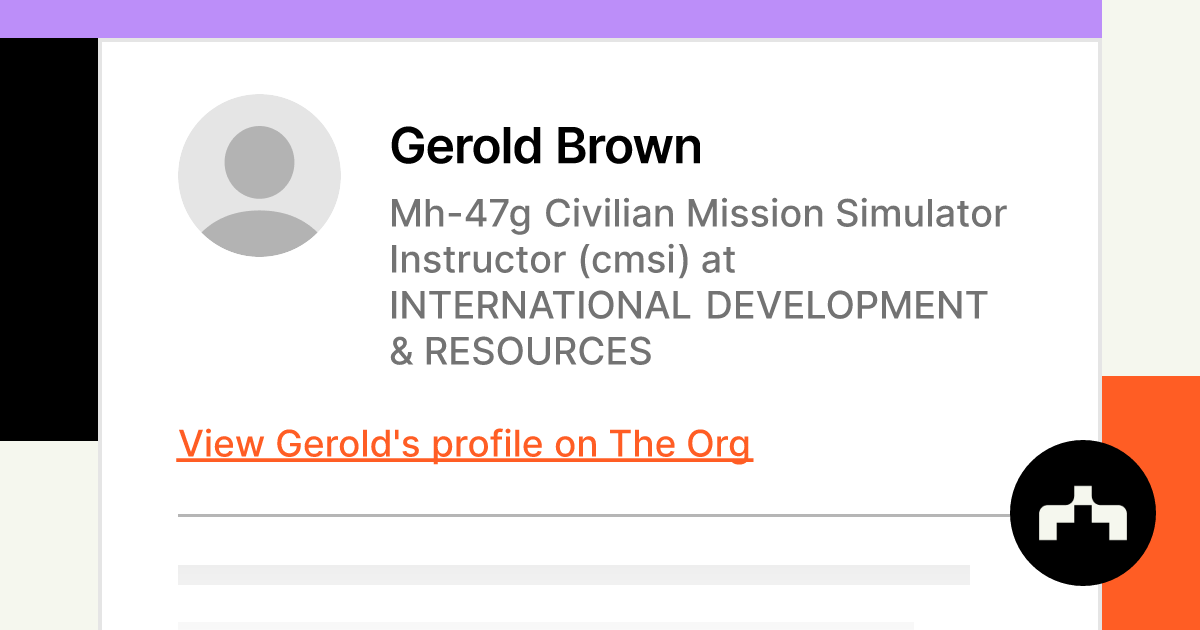 Gerold Brown - Mh-47g Civilian Mission Simulator Instructor (cmsi) at INTERNATIONAL DEVELOPMENT ...