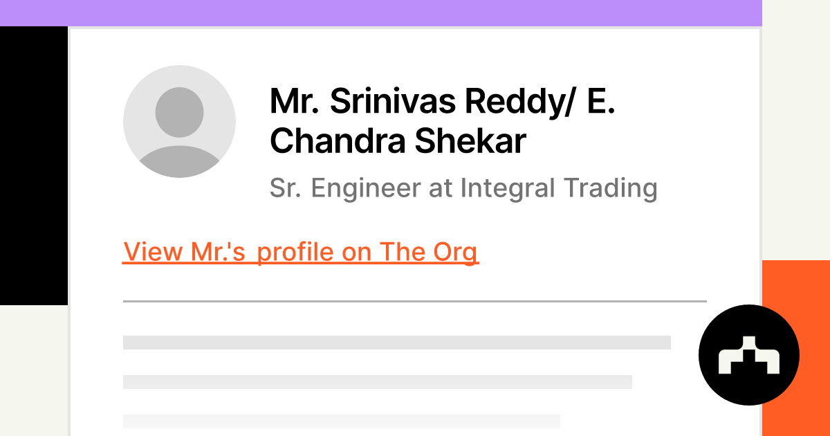 Mr. Srinivas Reddy/ E. Chandra Shekar - Sr. Engineer at Integral Trading | The Org