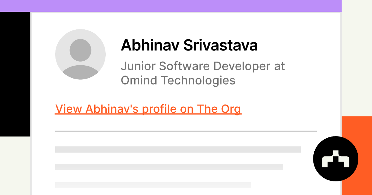 Abhinav Srivastava - Junior Software Developer at Omind Technologies | The Org
