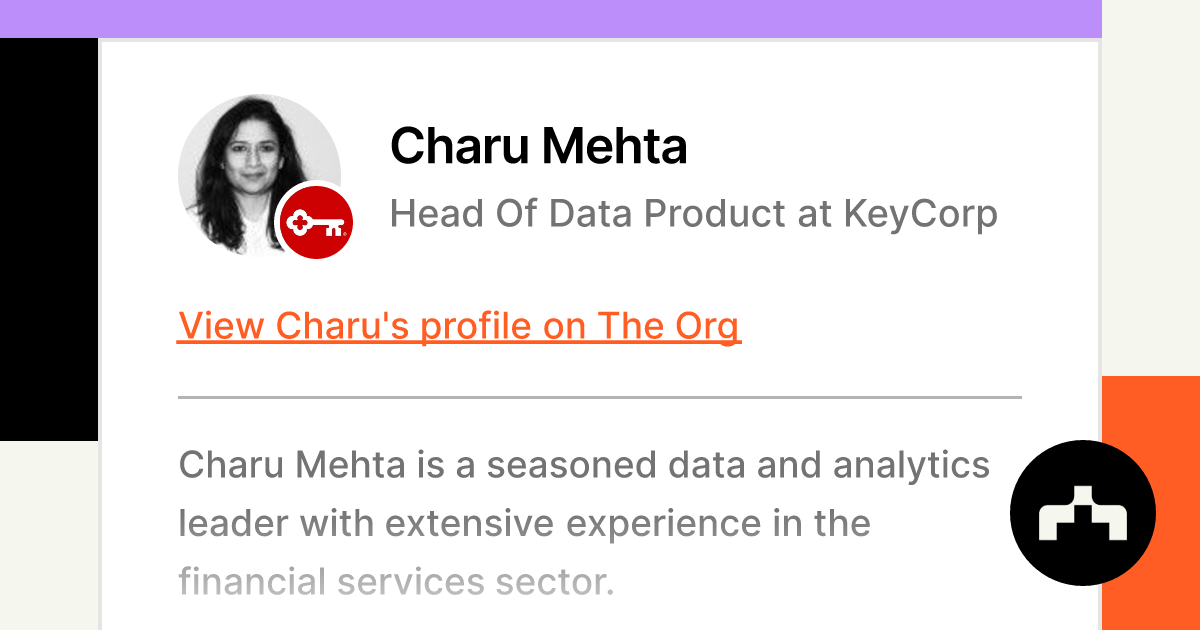 Charu Mehta Head Of Data Product At Keycorp The Org