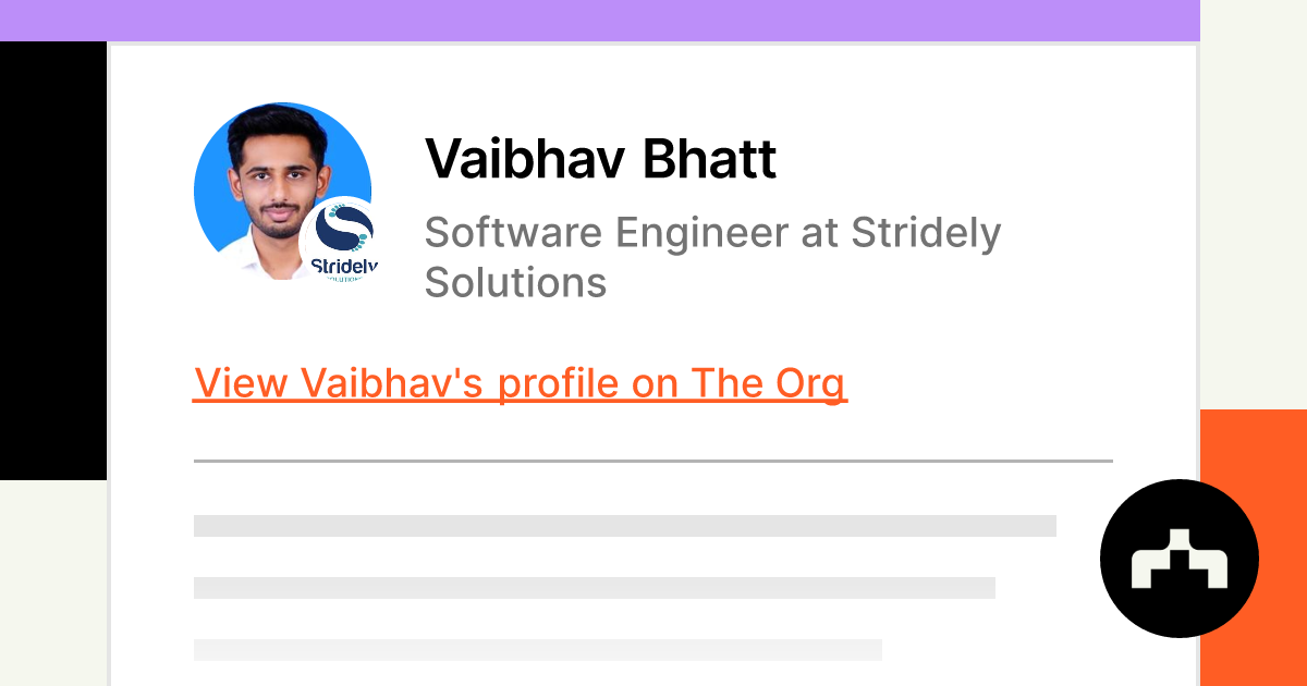 Vaibhav Bhatt - Software Engineer at Stridely Solutions | The Org Vaibhav Bhatt - Software Engineer at Stridely Solutions | The Org